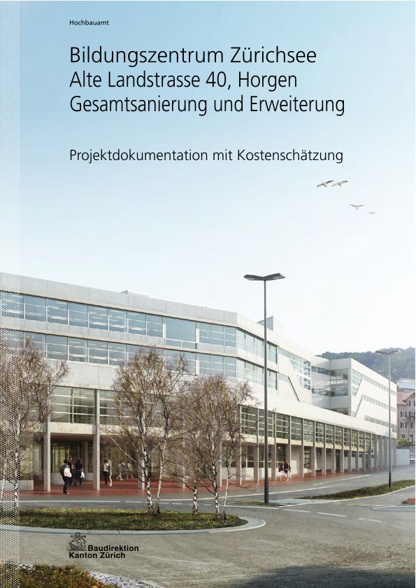 Gesamtsanierung und Erweiterung Bildungszentrum Zürichsee Horgen ...
