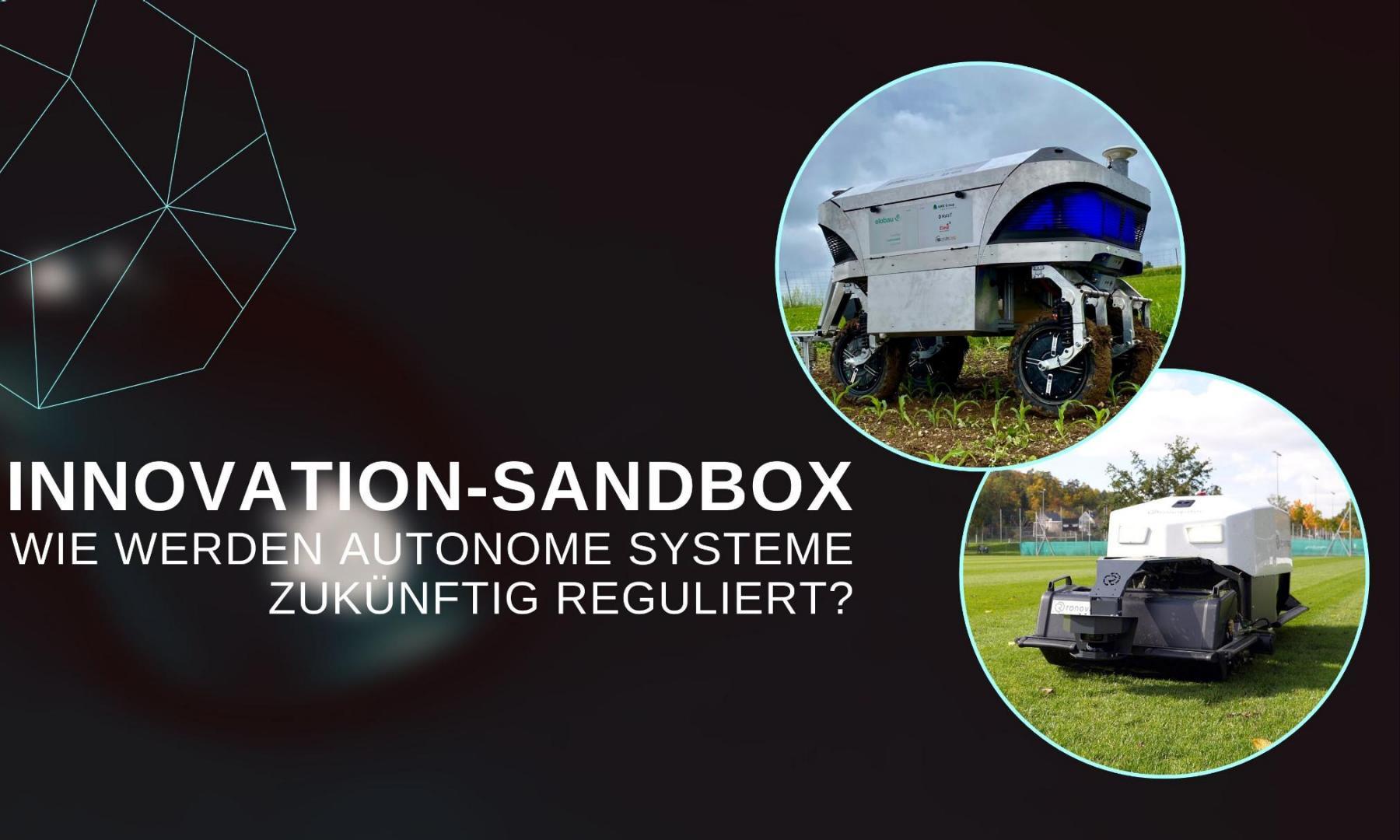 Innovation-Sandbox –Wie werden autonome Systeme zukünftig reguliert ...